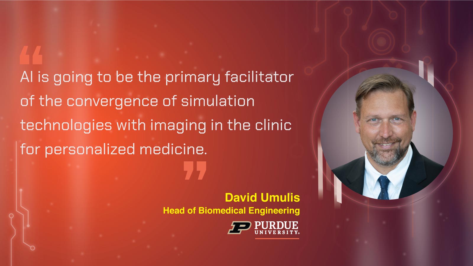 AiThority Interview with David Umulis, Head of Biomedical Engineering at Purdue University ...